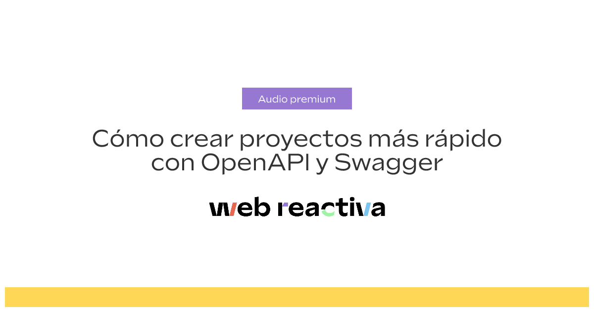 Cómo crear proyectos más rápido con OpenAPI y Swagger