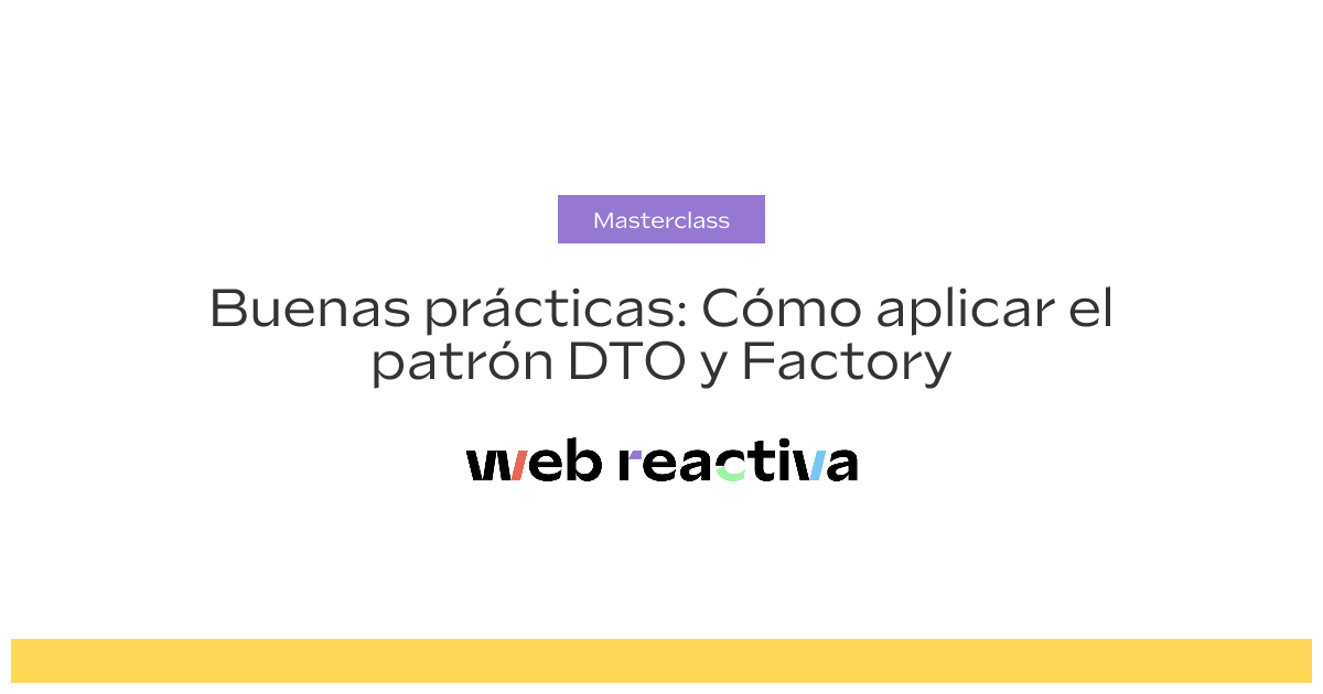 Buenas prácticas: Cómo aplicar el patrón DTO y Factory