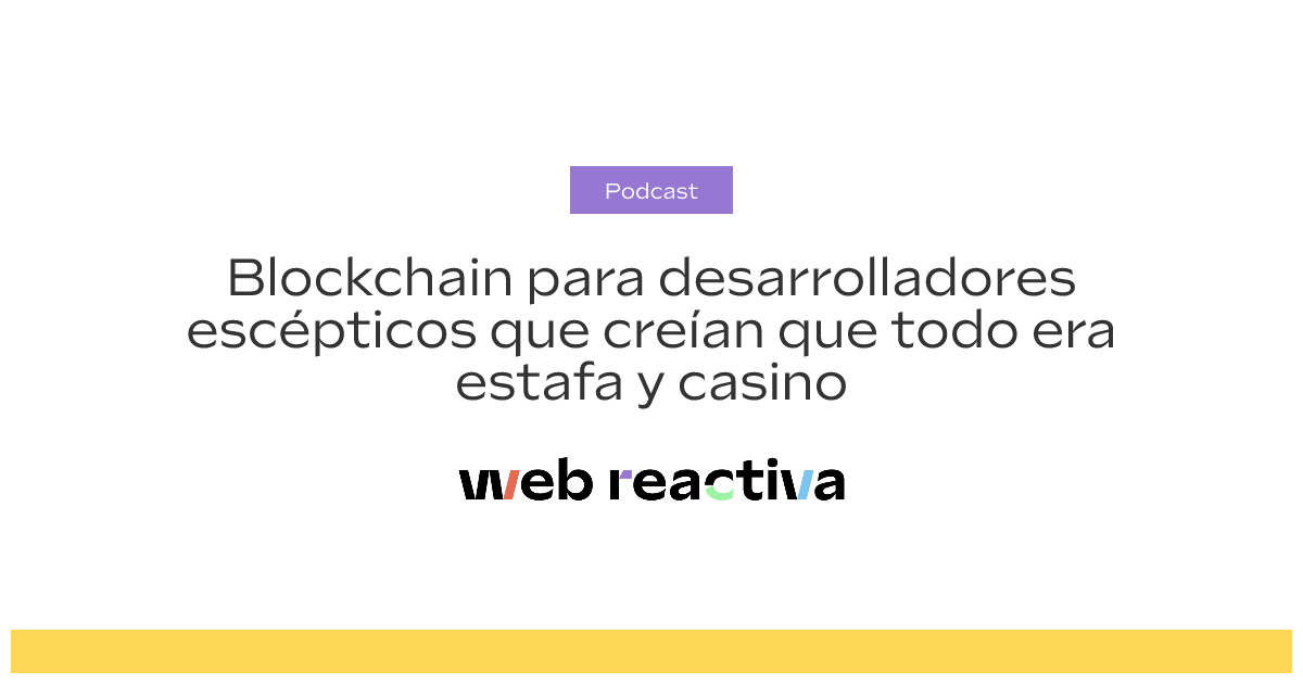 Blockchain para desarrolladores escépticos que creían que todo era ...