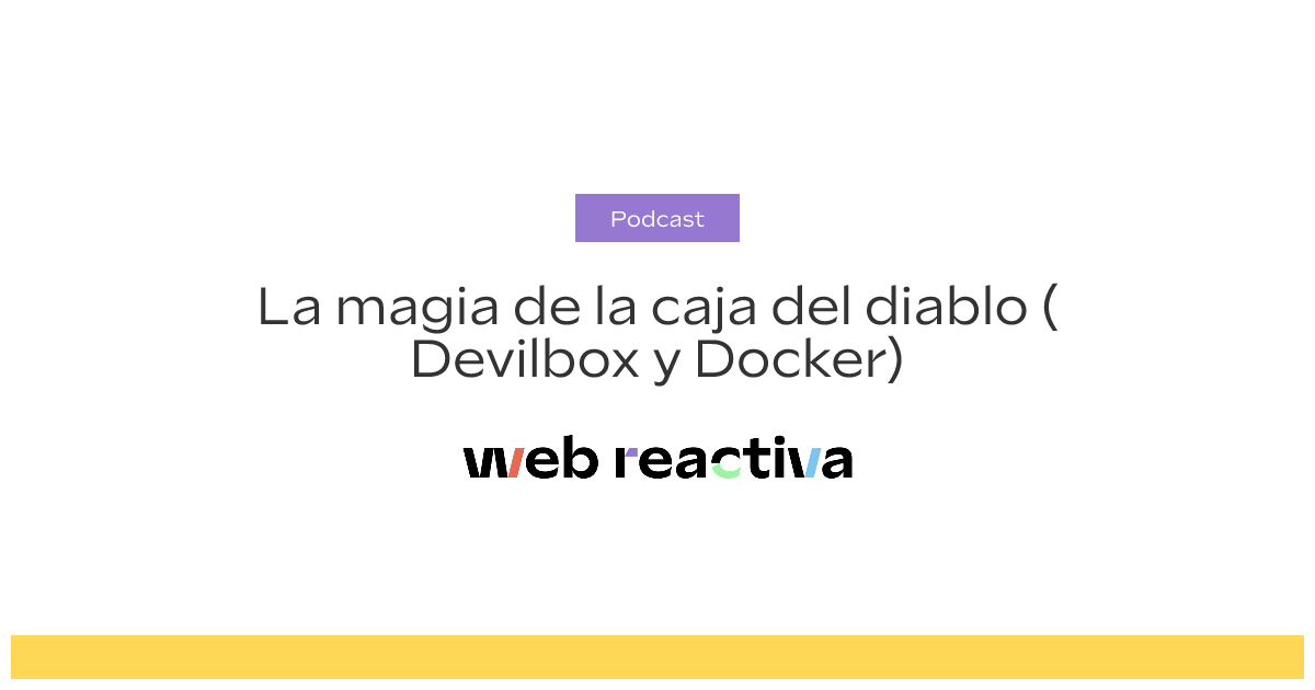 La magia de la caja del diablo (Devilbox y Docker)