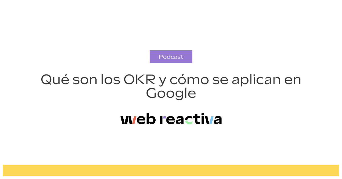 Qué son los OKR y cómo se aplican en Google
