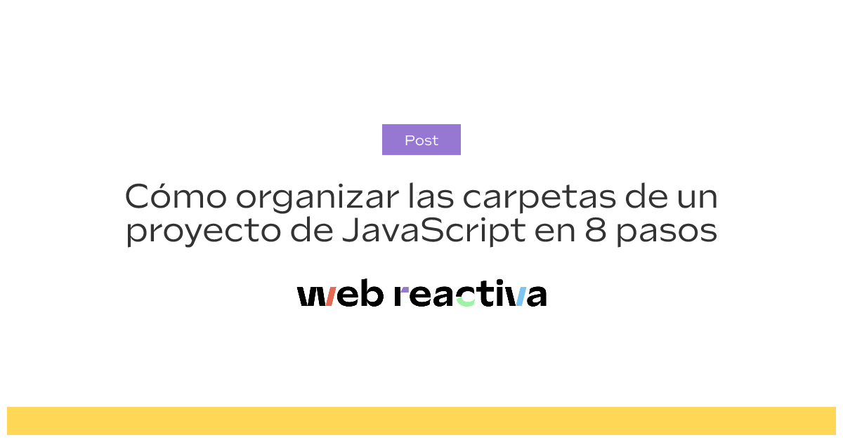 Cómo organizar las carpetas de un proyecto de JavaScript en 8 pasos
