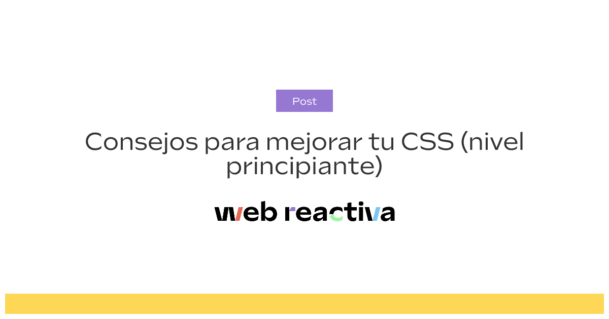Consejos para mejorar tu CSS (nivel principiante)