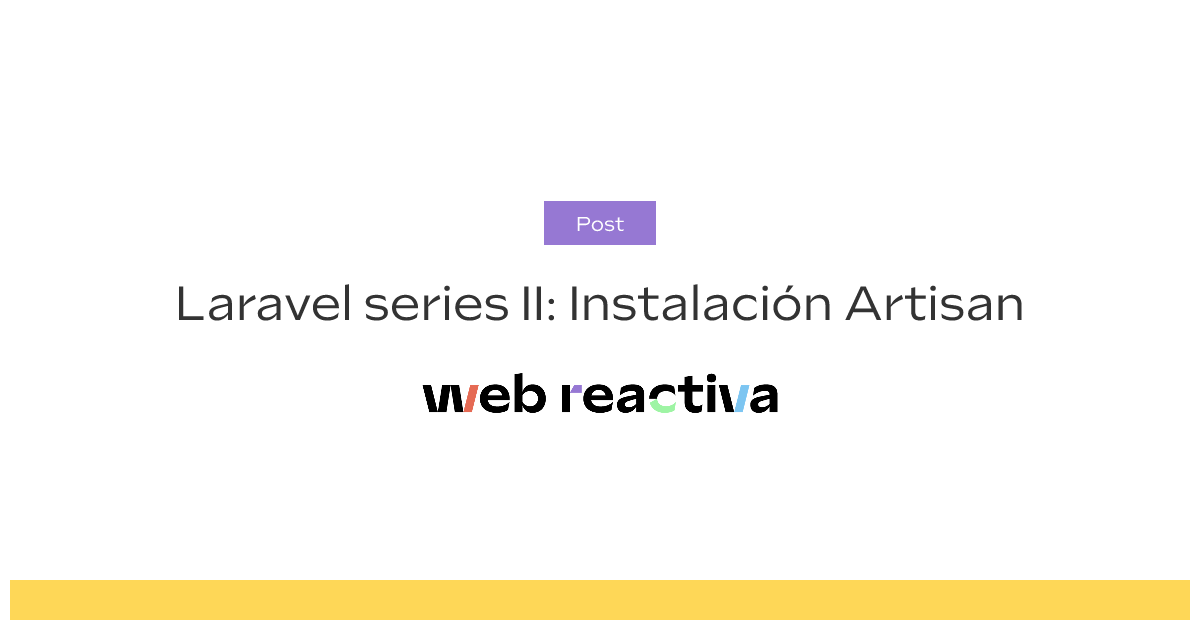 Laravel series II: Instalación + Artisan