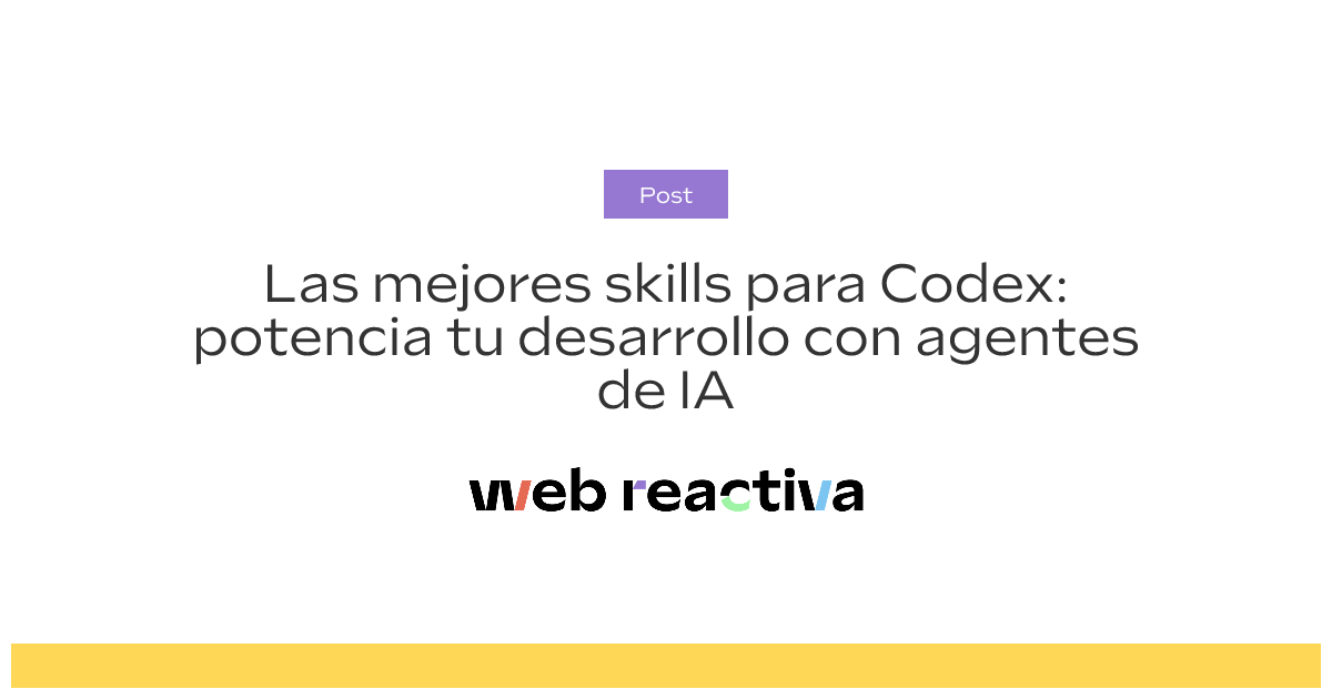 Las mejores skills para Codex: potencia tu desarrollo con agentes de IA