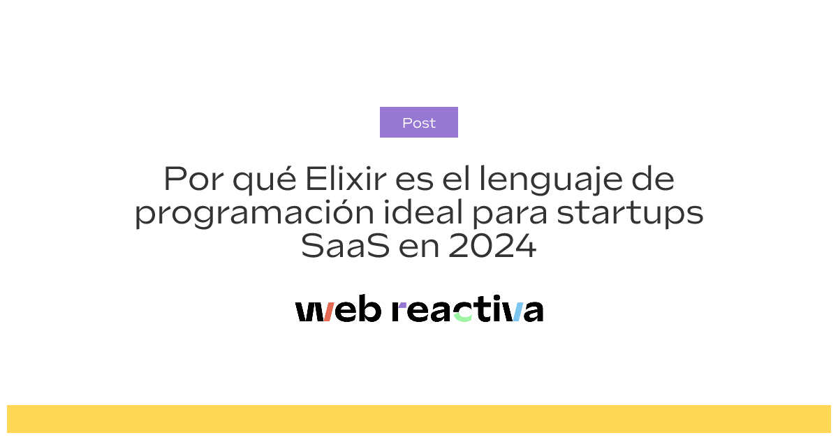 Por qué Elixir es el lenguaje de programación ideal para startups SaaS en 2024