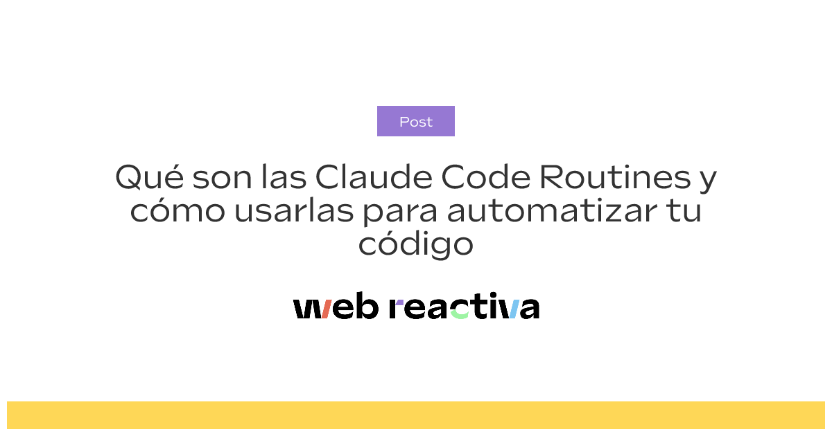 Qué son las Claude Code Routines y cómo usarlas para automatizar tu código