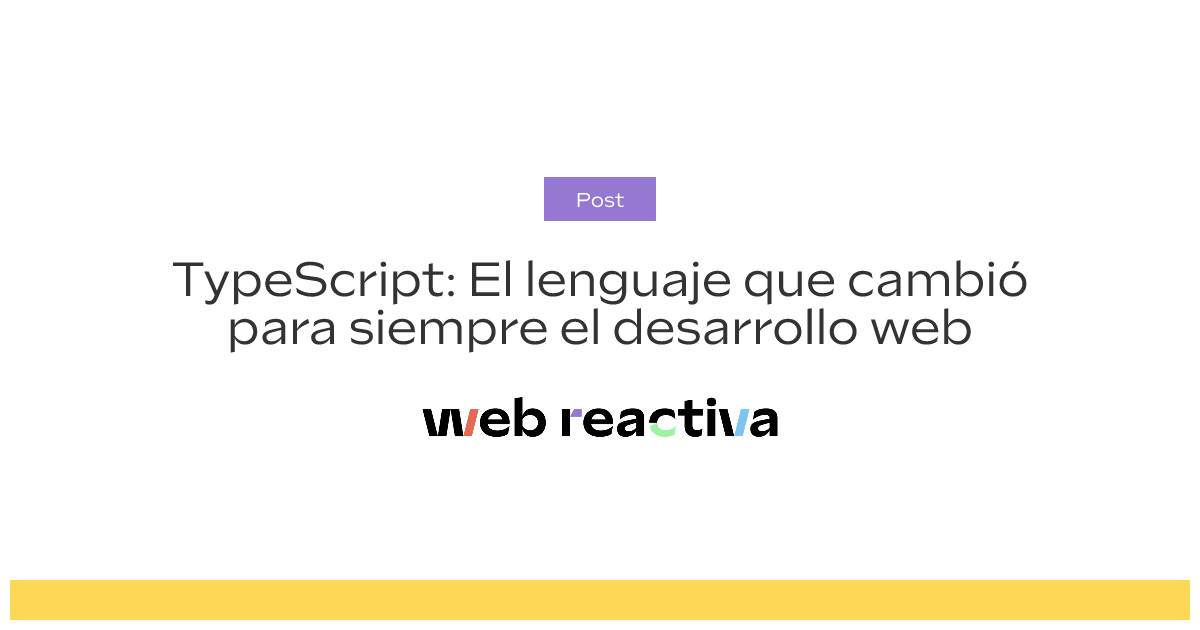 TypeScript: El lenguaje que cambió para siempre el desarrollo web
