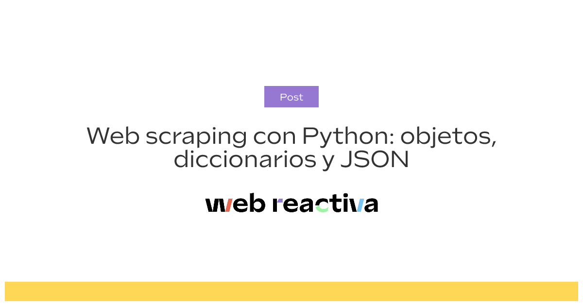 Web scraping con Python: objetos, diccionarios y JSON