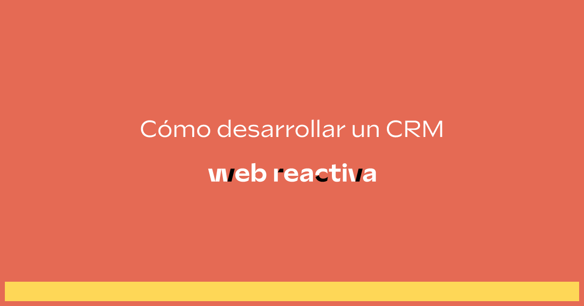 Cómo desarrollar un CRM #soyDeveloper