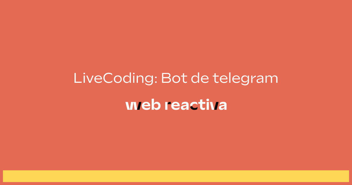 LiveCoding: Bot de telegram #2