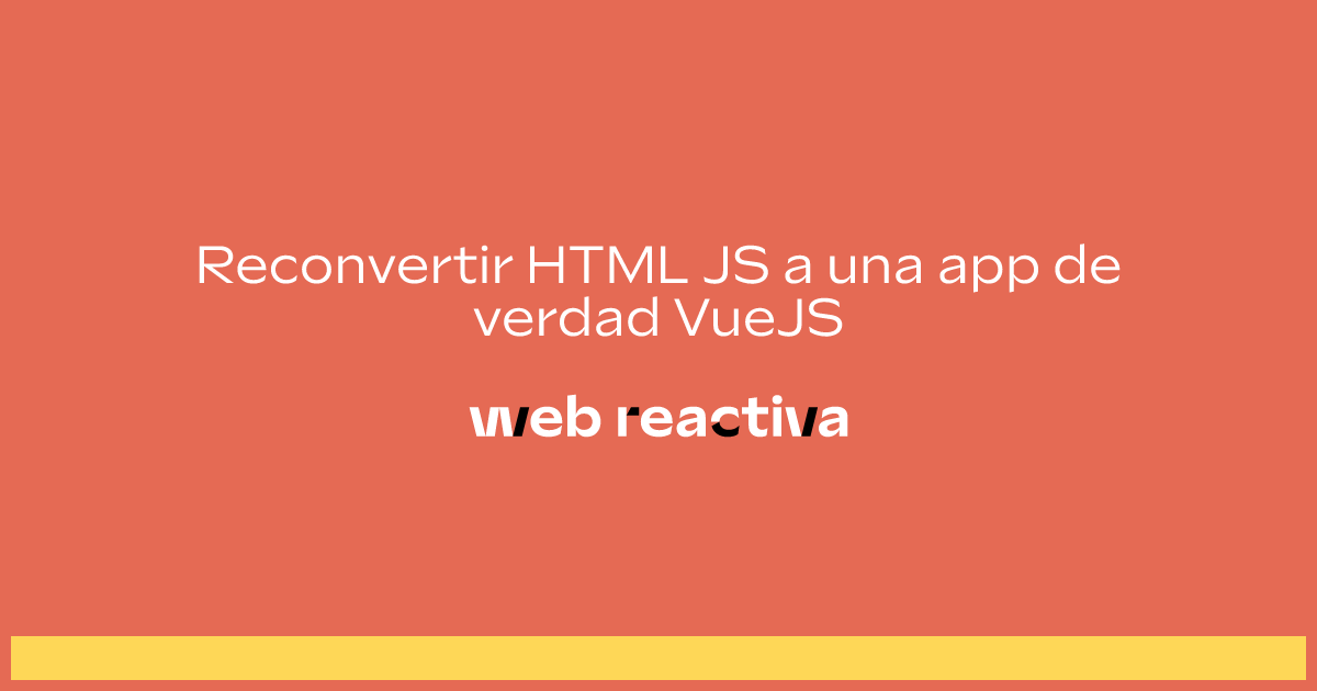 Reconvertir Htmljs A Una App De Verdad Vuejs Livecoding 4
